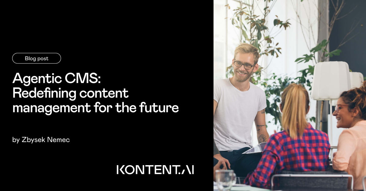 Agentic CMS: Redefining content management | Kontent.ai